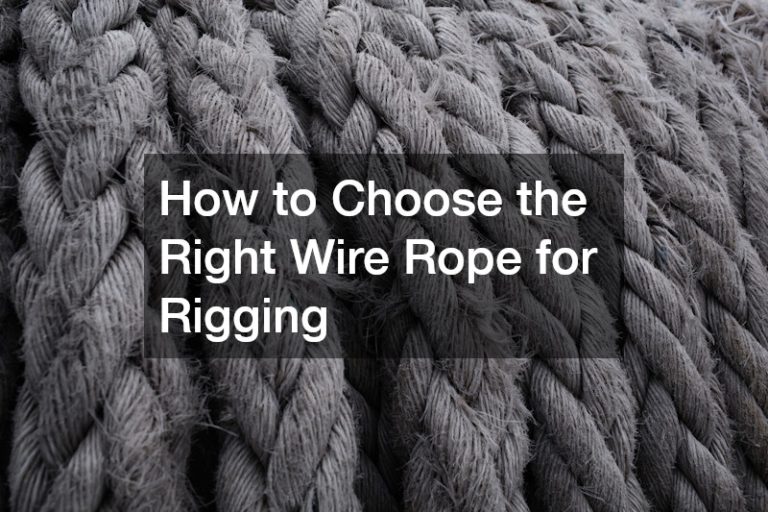 How to Choose the Right Wire Rope for Rigging - The River Guild